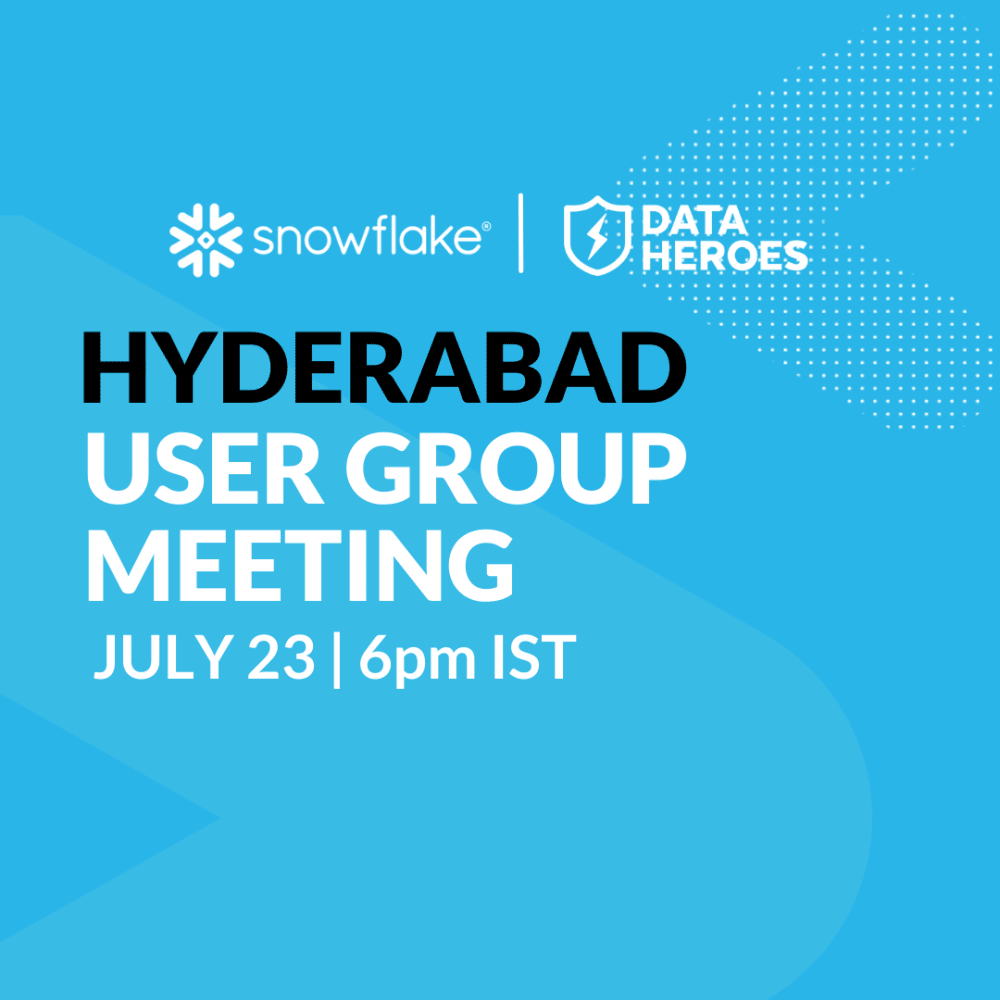 Snowflake User Groups Hyderabad | Snowflake user groups unite data professionals around the ...